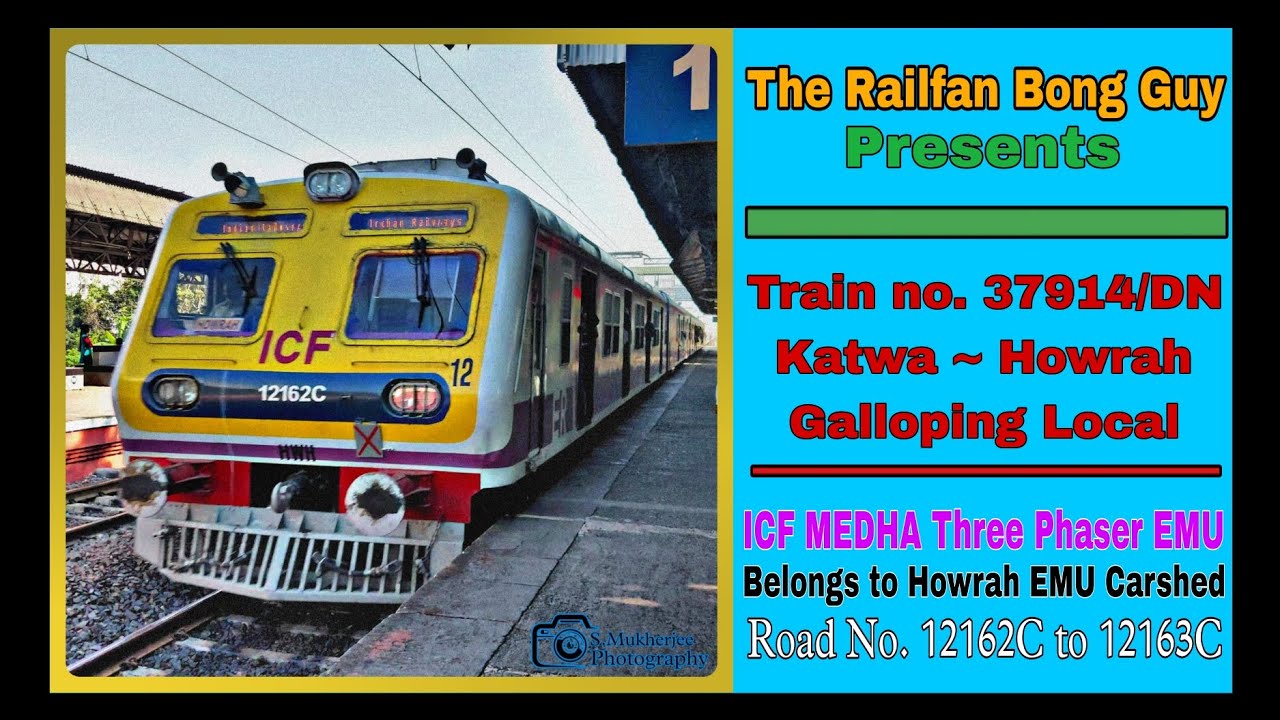 Train no. 37914/DN || Katwa [KWAE] ~ Howrah [HWH] Galloping Local ...