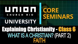 What is a Christian? (Part 2) Faith - Explaining Christ... | Doovi