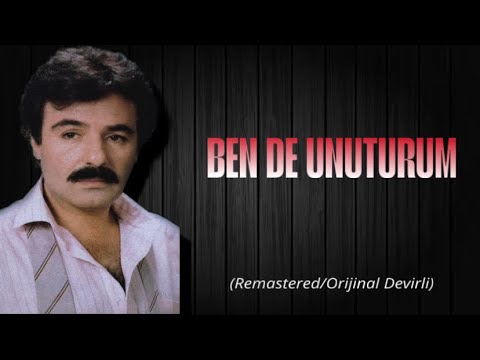 Ferdi Tayfur - Ben De Unuturum  (Remastered/Orijinal Devir