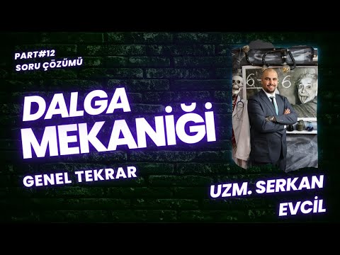 DALGA MEKANİĞİ GENEL TEKRAR SORU ÇÖZÜMÜ PART 12