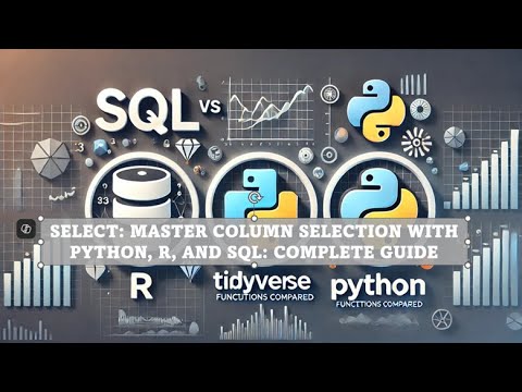 SELECT: Master Column Selection with Python, R, and SQL: Complete Guide ...