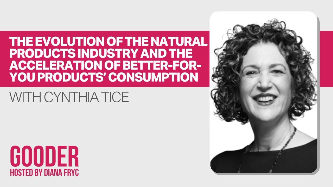 E39: Cynthia Tice - The Evolution of The Natural Products Industry ...