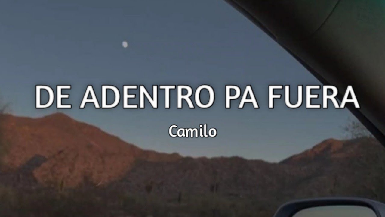 Camilo-De adentro pa fuera (Letra) - YouTube