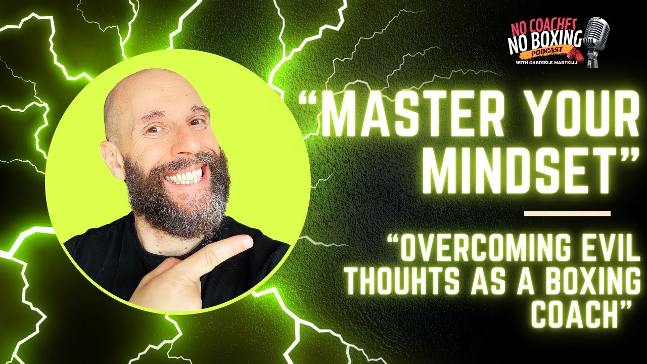 "Overcoming Evil Thoughts as a Boxing Coach: Master Your Mindset 🥊 ...