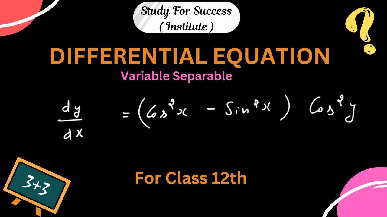 CLASS 12 DIFFERENTIAL EQUATION CHAPTER 9 II CBSE II ICSE II ICE II PSEB II IIT II JEE - YouTube