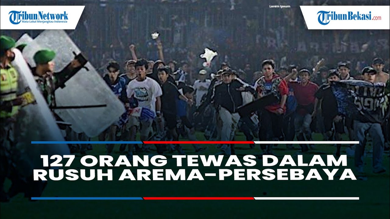 127 Orang Tewas dalam Rusuh Arema-Persebaya - YouTube
