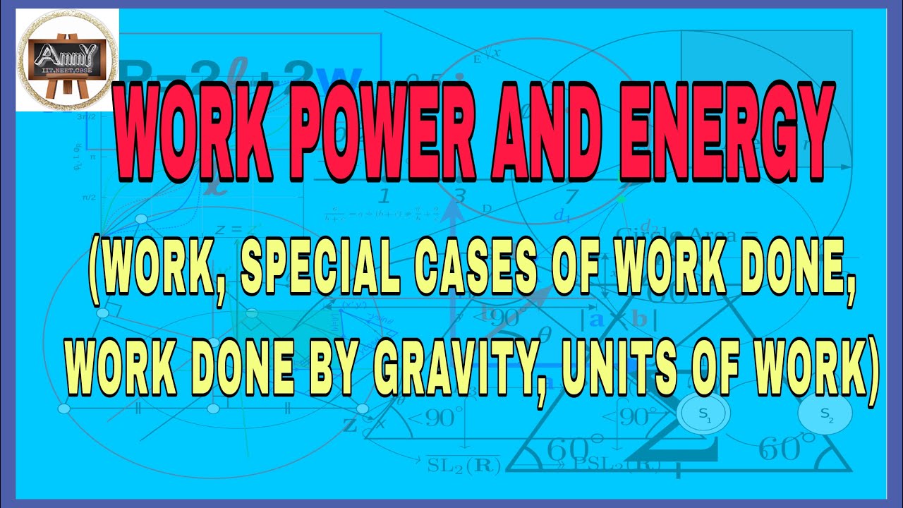 1 What Is Work What Are Special Cases Of Work Done How Much Is 1-what-is-work-what-are-special-cases-of-work-done-how-much-is
