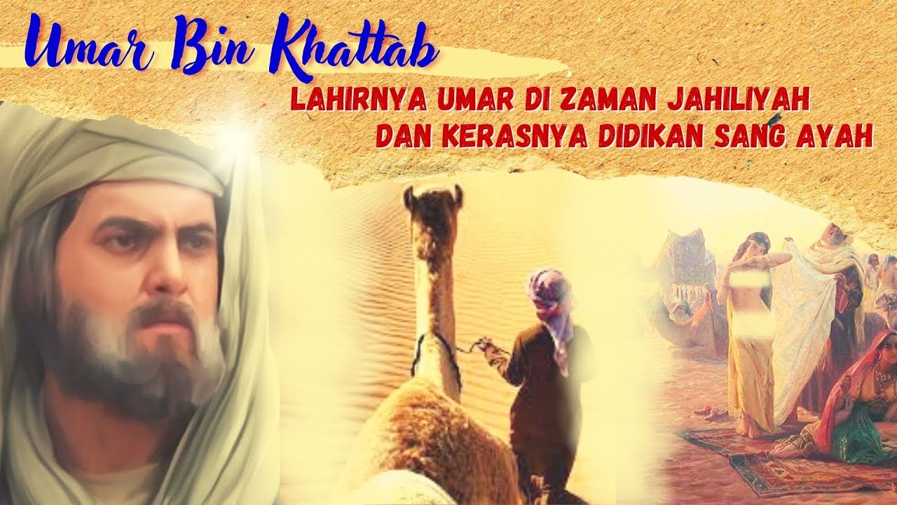 Kisah Masa Kecil Khalifah Umar Bin Khattab dan Kerasnya didikan sang ayah pada zaman jahiliyah ...