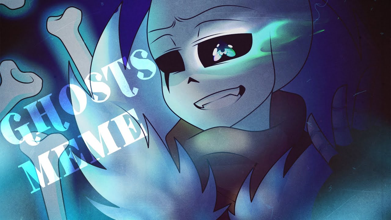 GHOSTS - MEME - UNDERTALE AU - YouTube