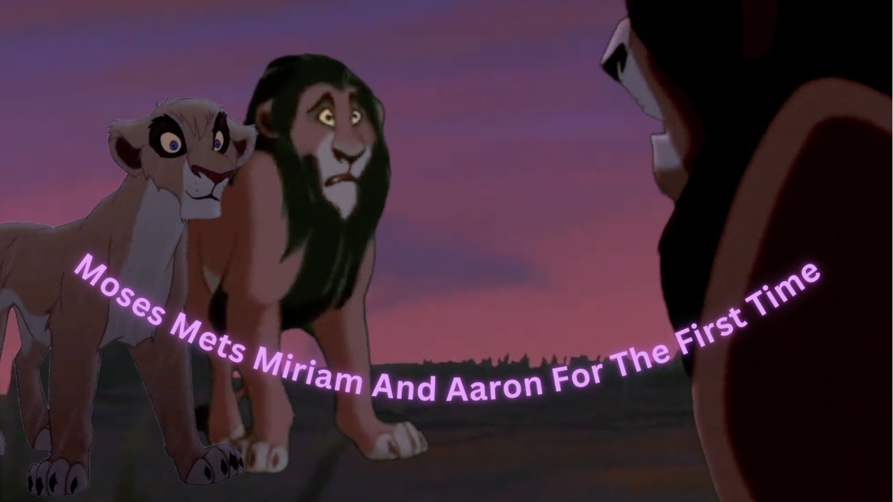 The Prince of Egypt - Moses meets Miriam and Aaron (Lion King Style ...
