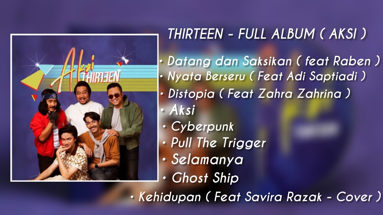 Thirteen - Full Album 2018 ( Aksi ) - YouTube