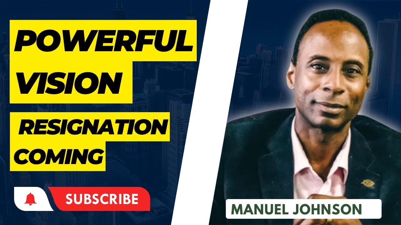 Manuel Johnson | Powerful Vision Resignation Coming - YouTube