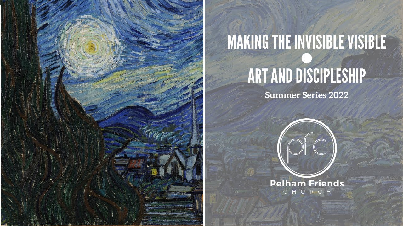 The Invisible Made Visible: Art and Discipleship | Starry Night - YouTube