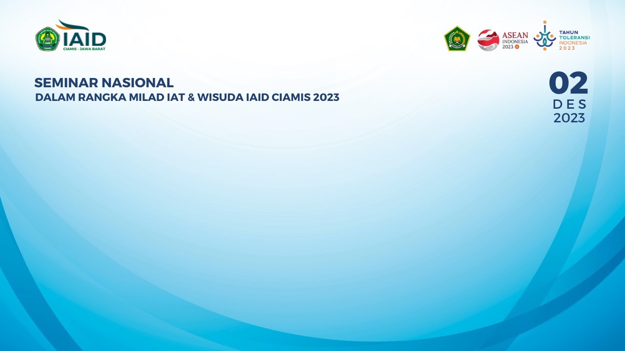 SEMINAR NASIONAL DALAMRANGKA MILAD IAT & WISUDA IAID 2023 - YouTube