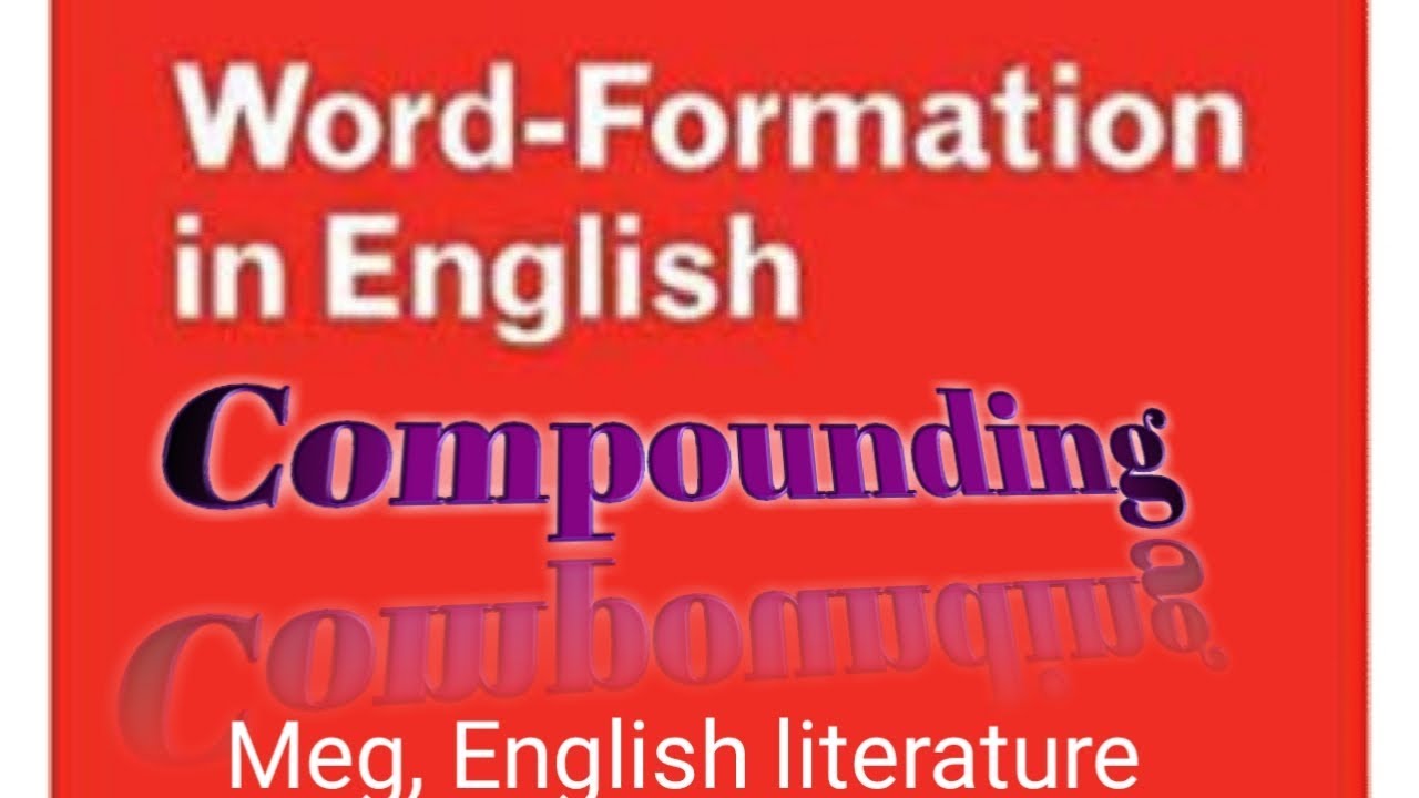 Compounding (word formation in English) - YouTube