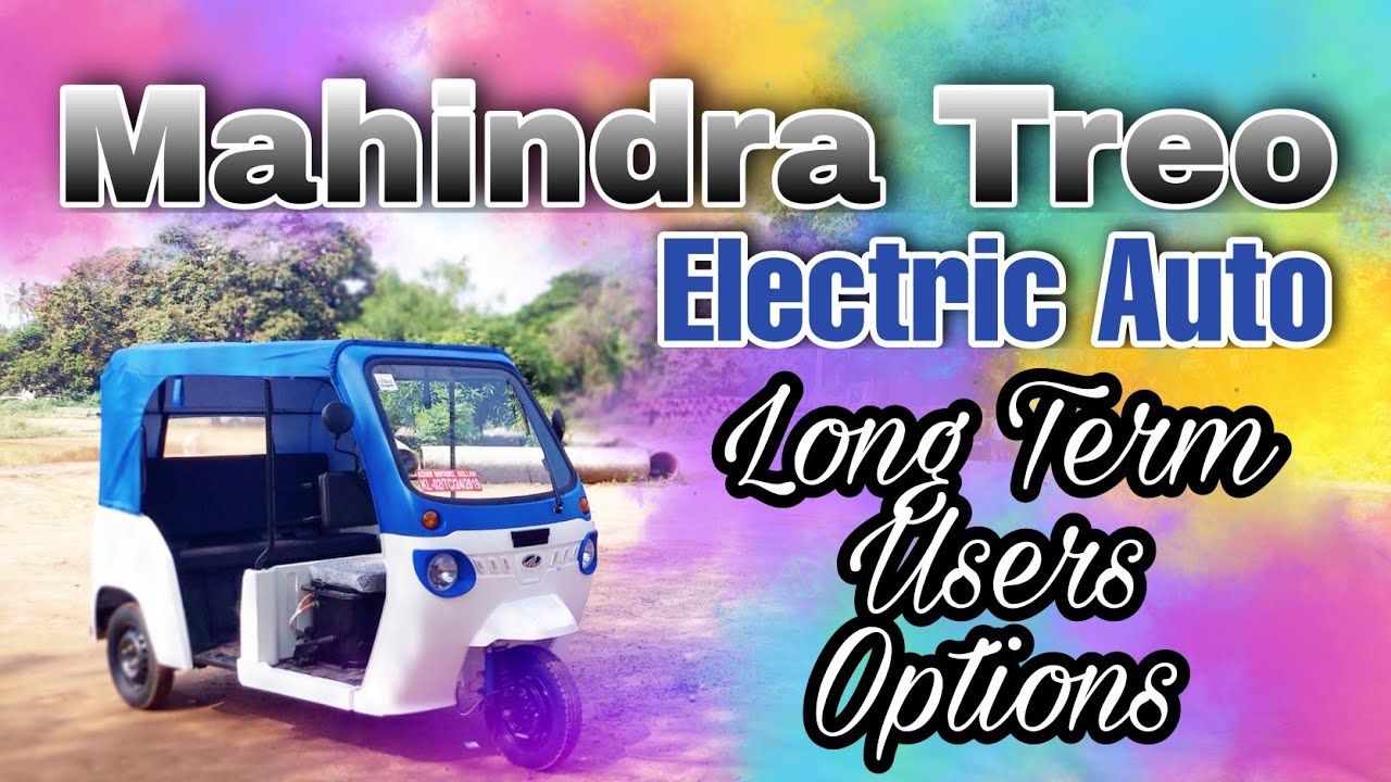Mahindra Treo Electric Auto | Long Term Run | e-auto | india - YouTube