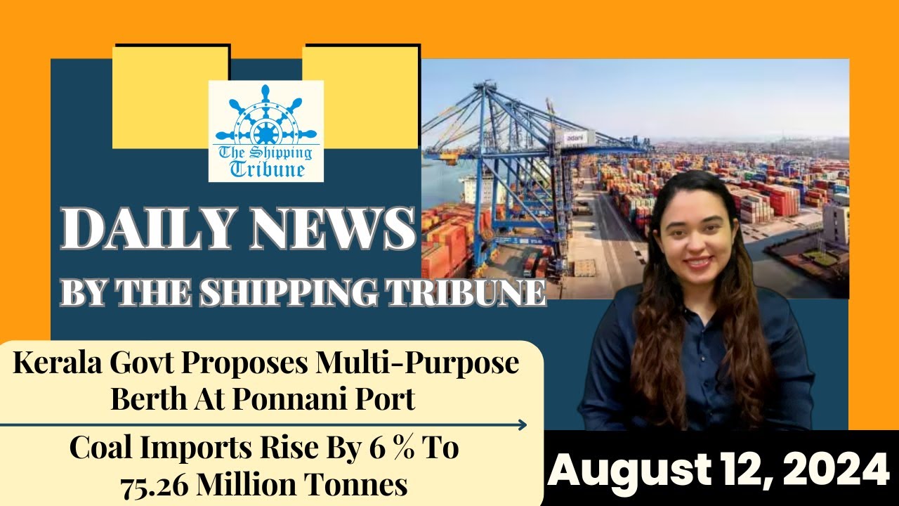 Daily News By The Shipping Tribune - August 12, 2024 - YouTube