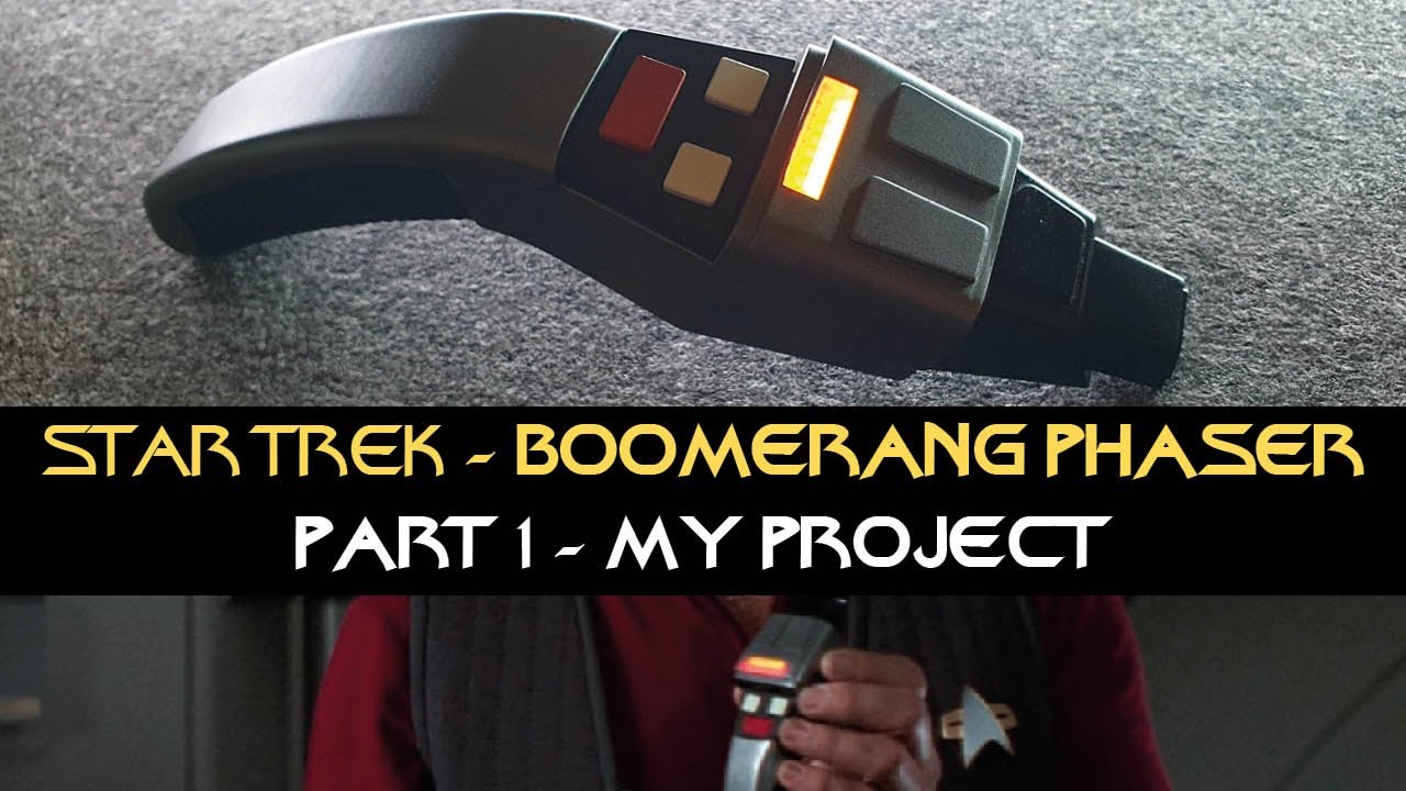 Star Trek Boomerang Phaser Part 1 - My Project - YouTube