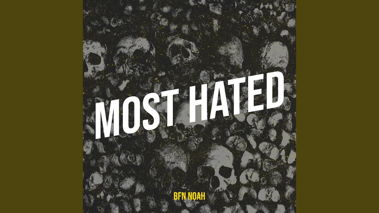 Most Hated - YouTube