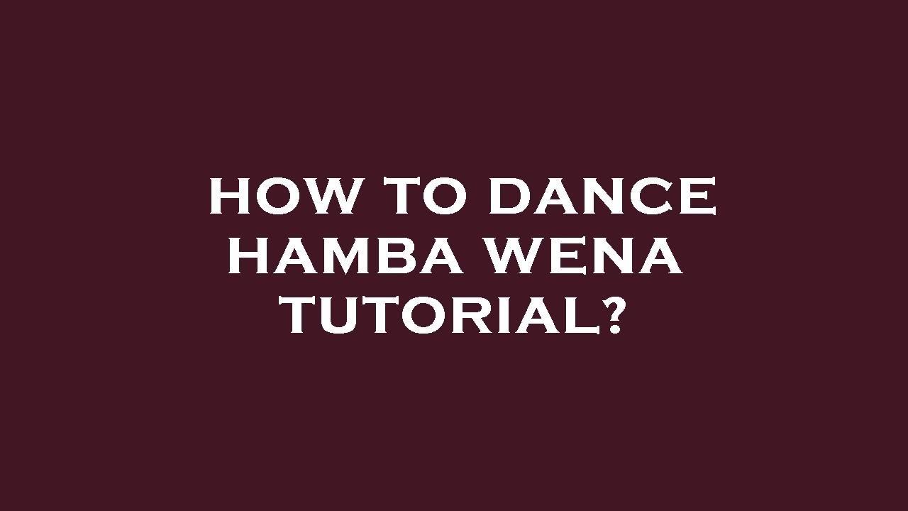 How to dance hamba wena tutorial? - YouTube