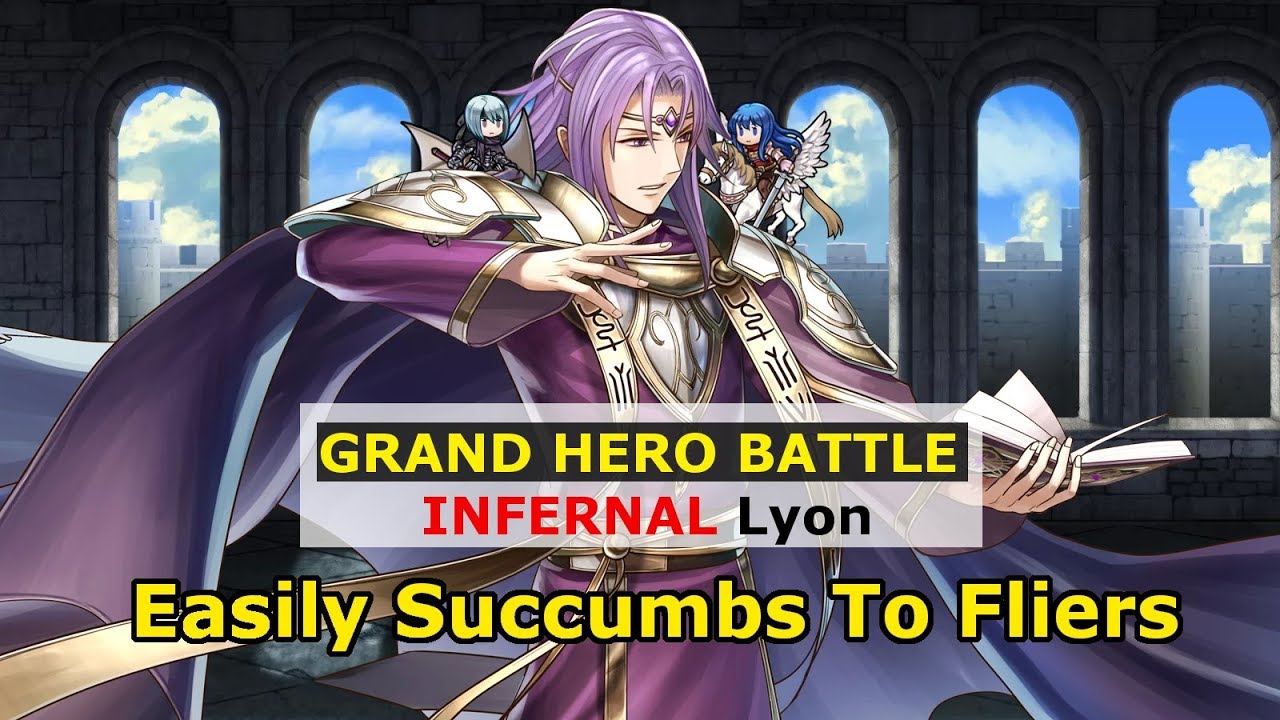 [FEH] Lyon GHB is Easy for Fliers [INFERNAL Grand Hero Battle] - YouTube