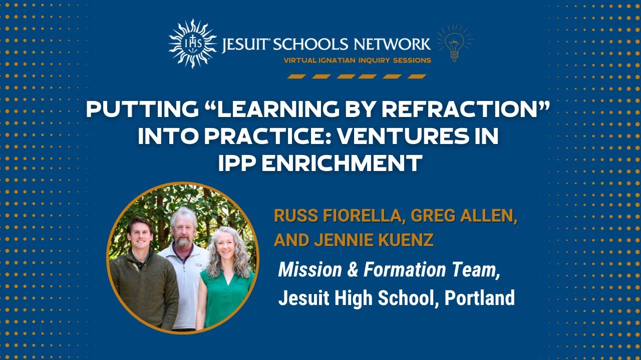 Putting "Learning By Refraction" Into Practice – Virtual Ignatian ...