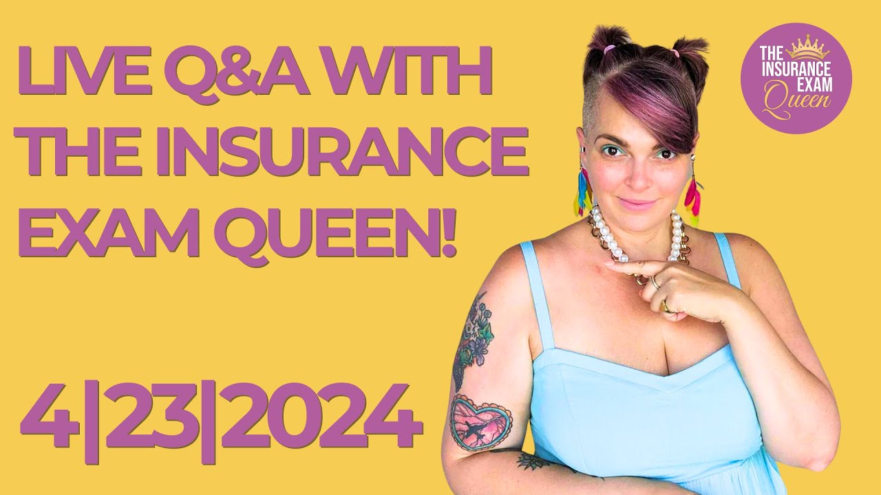 Live Q&A w/ The Insurance Exam Queen! 04/23/24 - YouTube