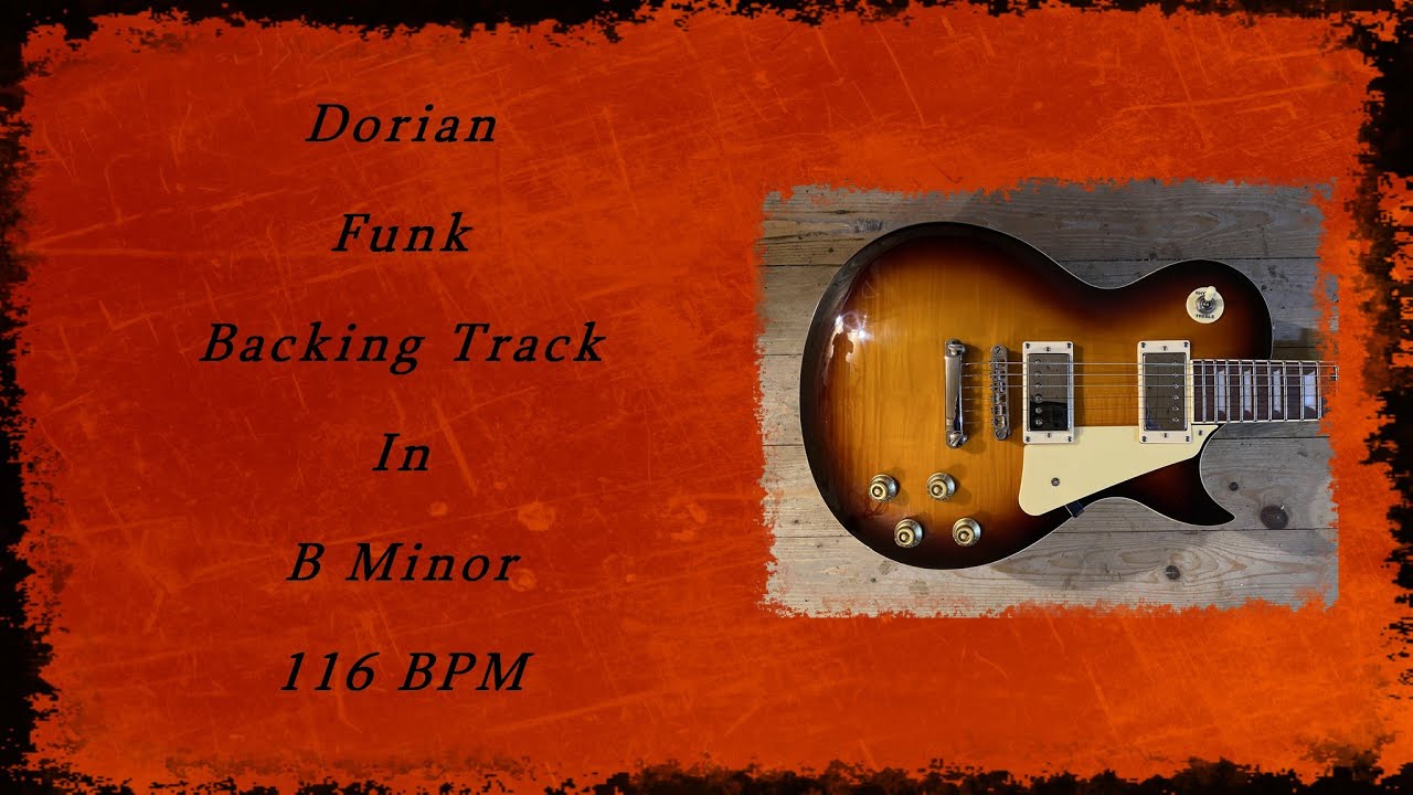 Dorian Funk Backing Track In B Minor 116 BPM [ GUITAR BACKING TRACKS ...