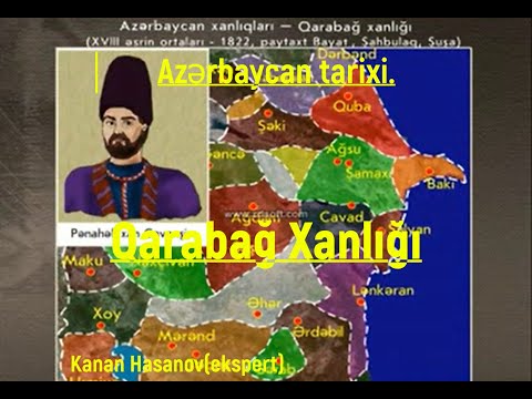 Azərbaycan tarixi:Qarabağ xanlığı.//Kanan Hasanov youtube//