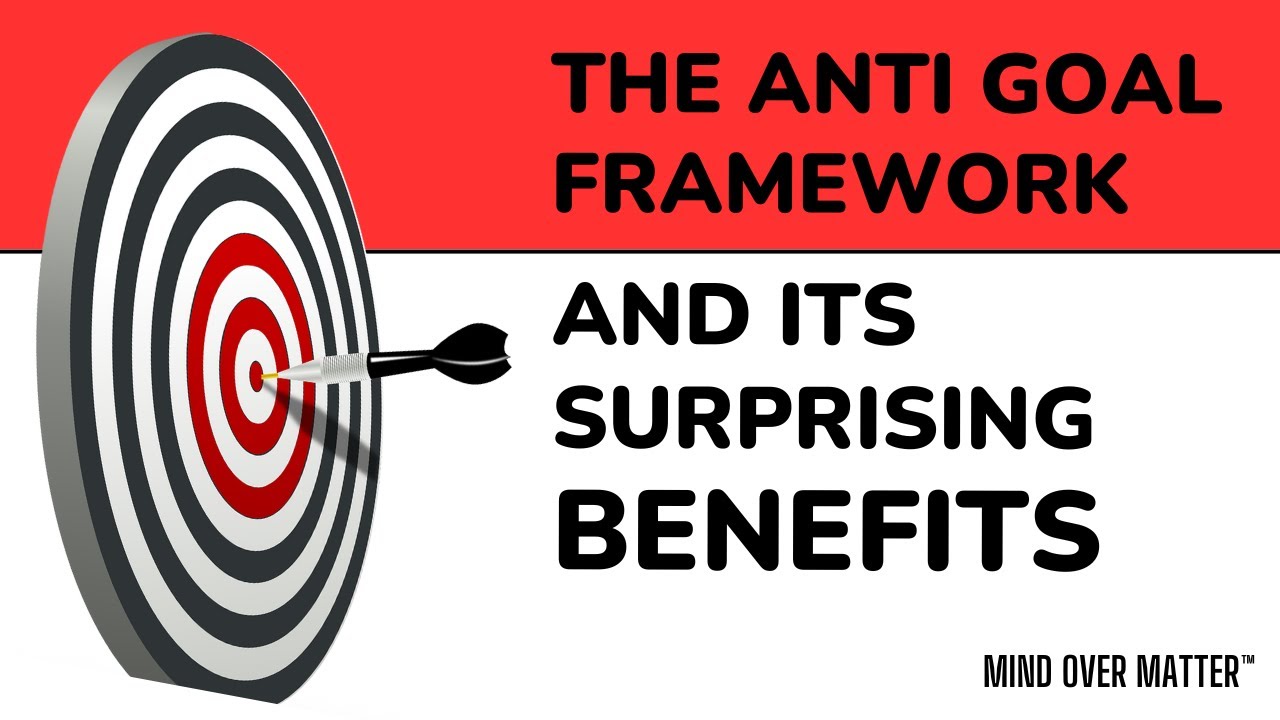 The Anti Goal Goal Framework! - YouTube
