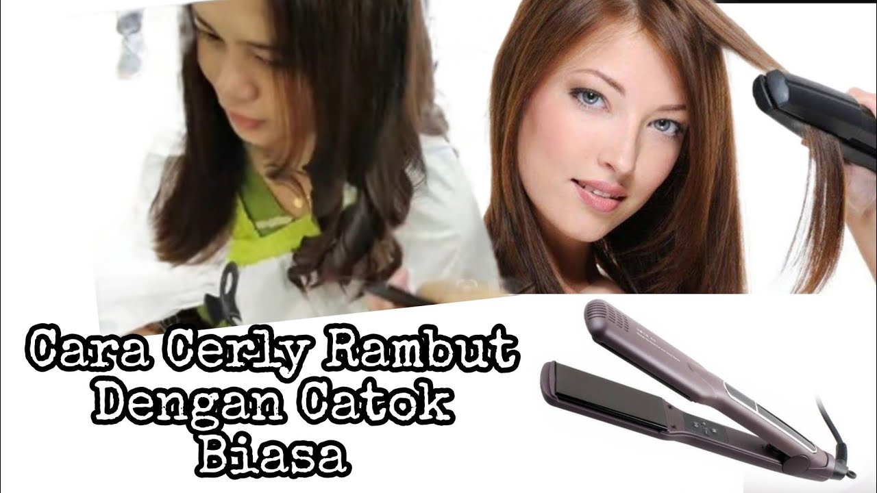 Cara Cerly Rambut Dengan Catok Biasa ll model rambut ll tutorial Cerly ...