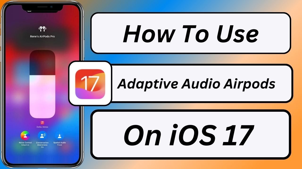 How to Use Adaptive Audio iOS 17 | AirPods - YouTube