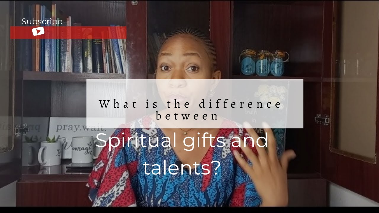 WHAT IS THE DIFFERENCE BETWEEN SPIRITUAL GIFTS AND TALENTS? # ...