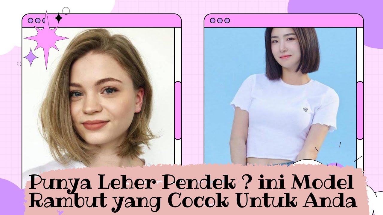 INSPIRASI MODEL RAMBUT YANG COCOK UNTUK PEMILIK LEHER PENDEK - YouTube