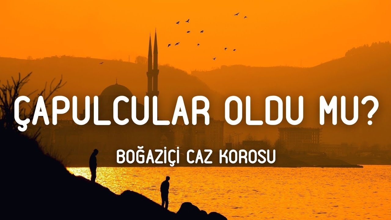 Boğaziçi Can Korosu - Çapulcular Oldu Mu? (Sözleri/Lyrics) - YouTube