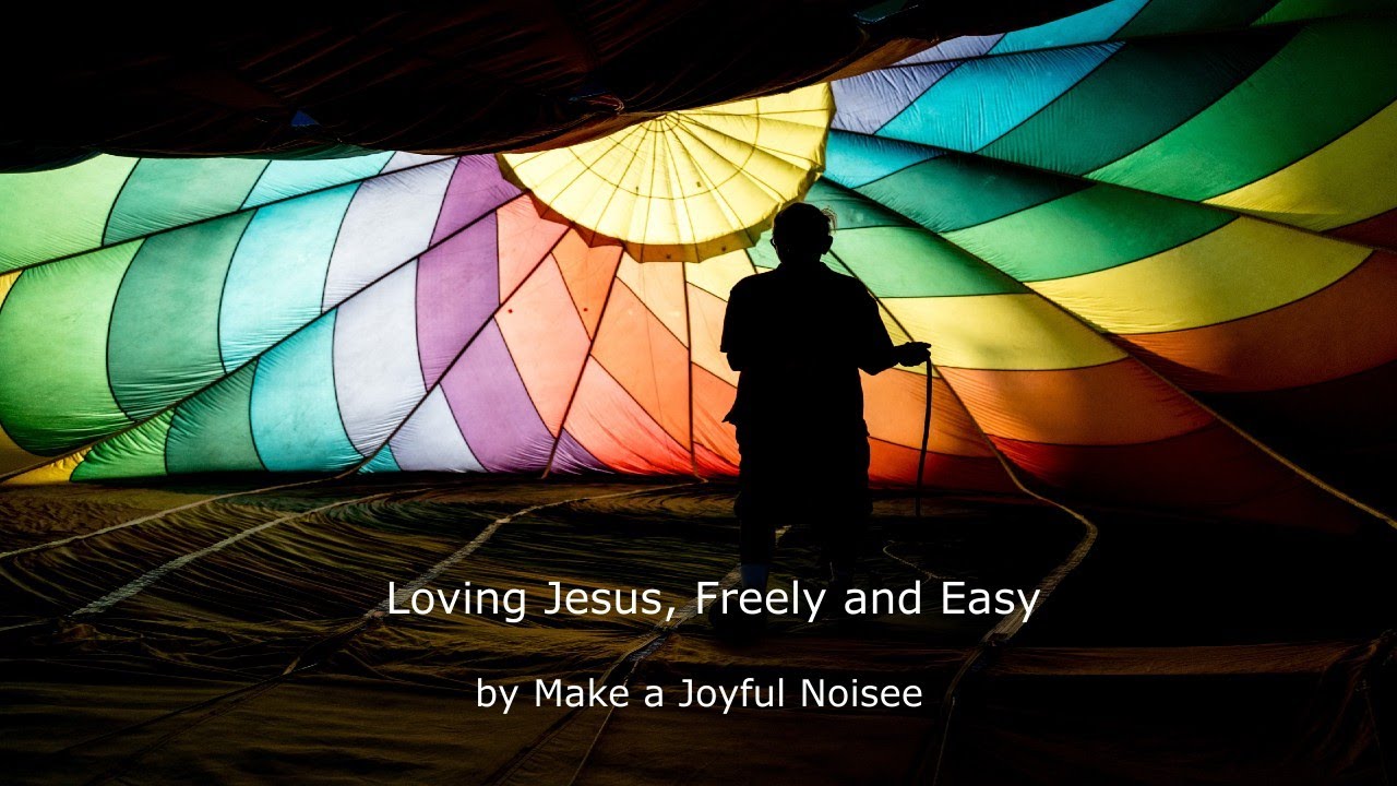 Loving Jesus, Freely and Easy ( with lyrics ) - YouTube