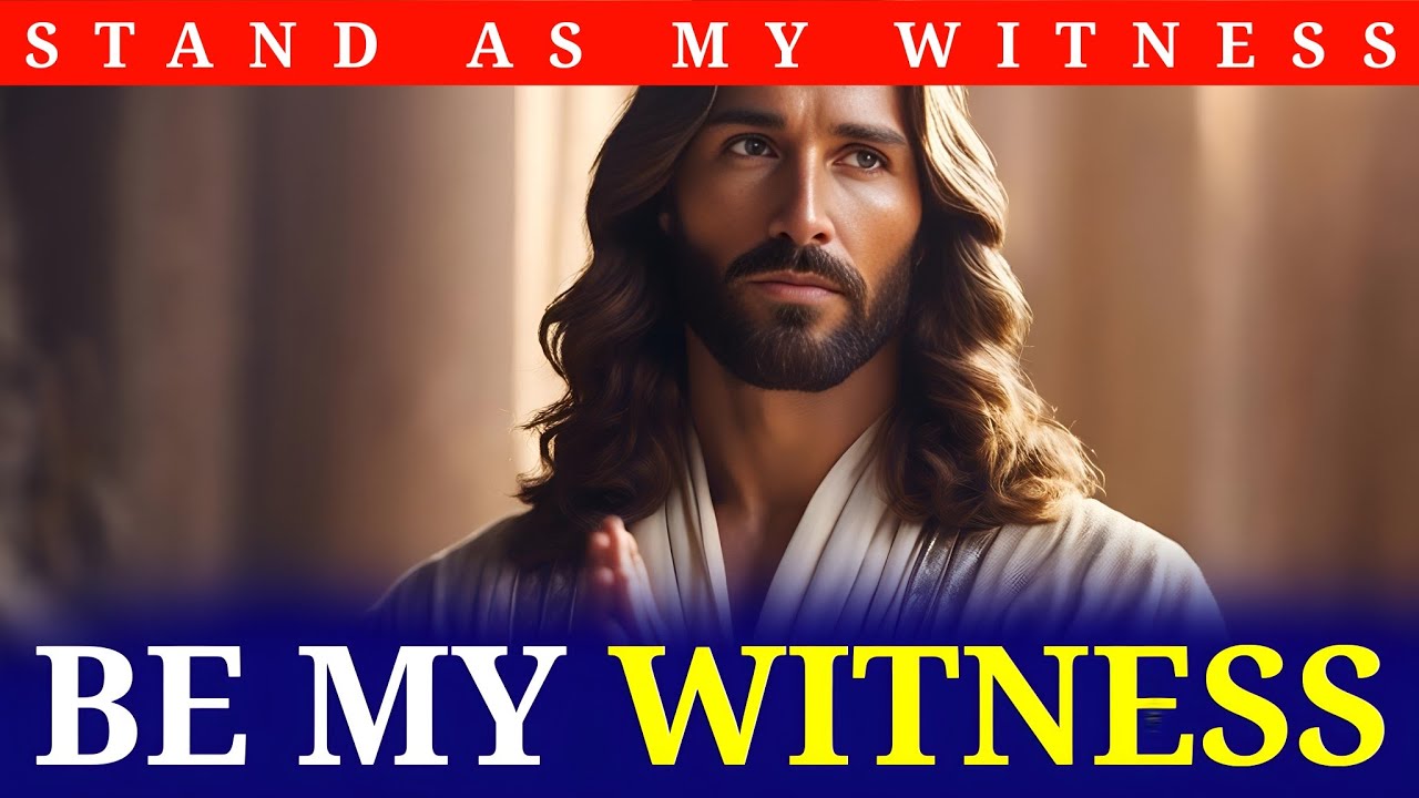 GOD "Be My WITNESS" -(God's Message Today) - YouTube