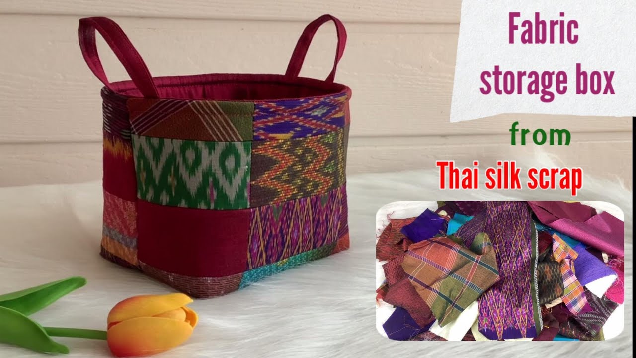 fabric storage box from Thai silk scrap,fabric box,fabric storage basket tutorial,wandee easy ...