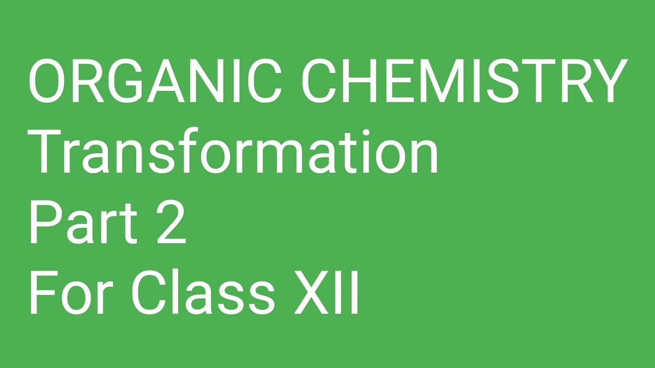 Organic Transformation part - 2 #chemistry - YouTube