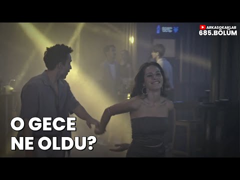 O Gece Ne Oldu? 685. Bölüm