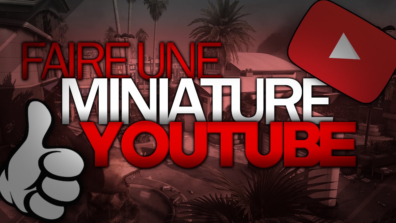 Faire une miniature YouTube [2016] - YouTube