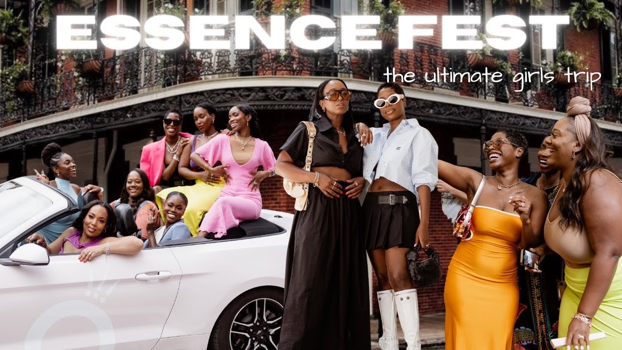 GIRLS TRIP: Essence Fest 2022 | HIGHLOWLUXXE - YouTube