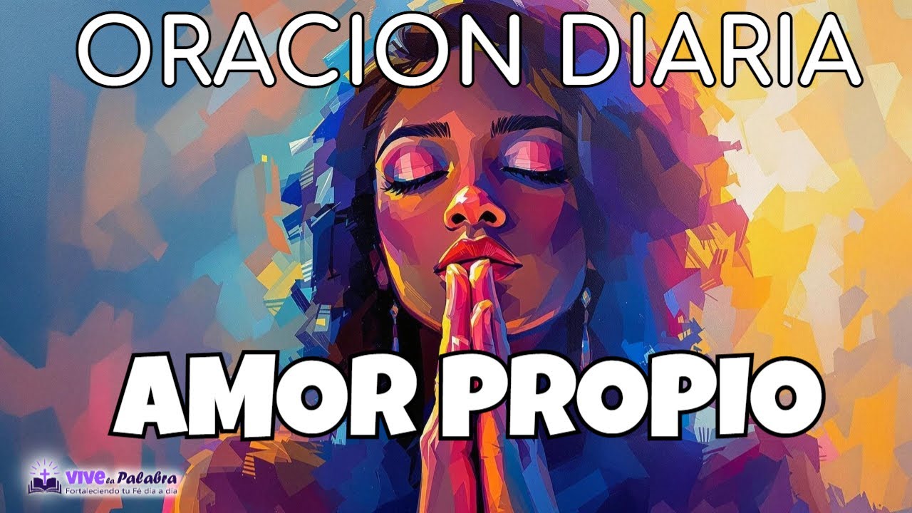🙏 ORACION DIARIA - Oración para cultivar el amor propio en Dios - YouTube