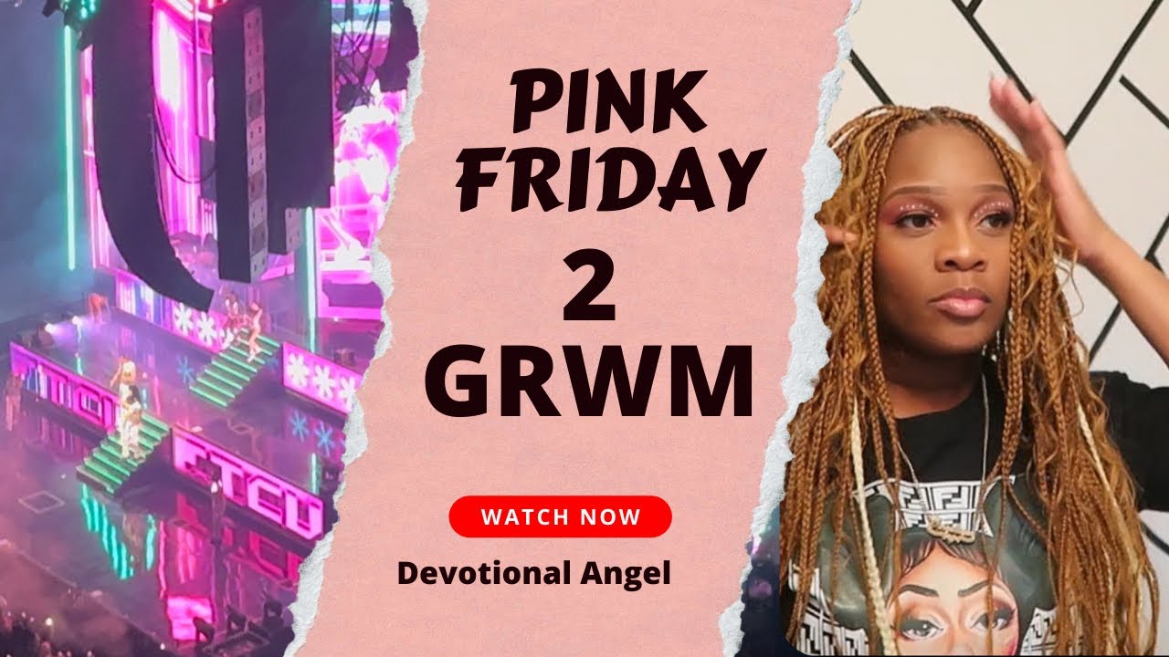 PINK FRIDAY 2 Tour | G.R.W.M - YouTube