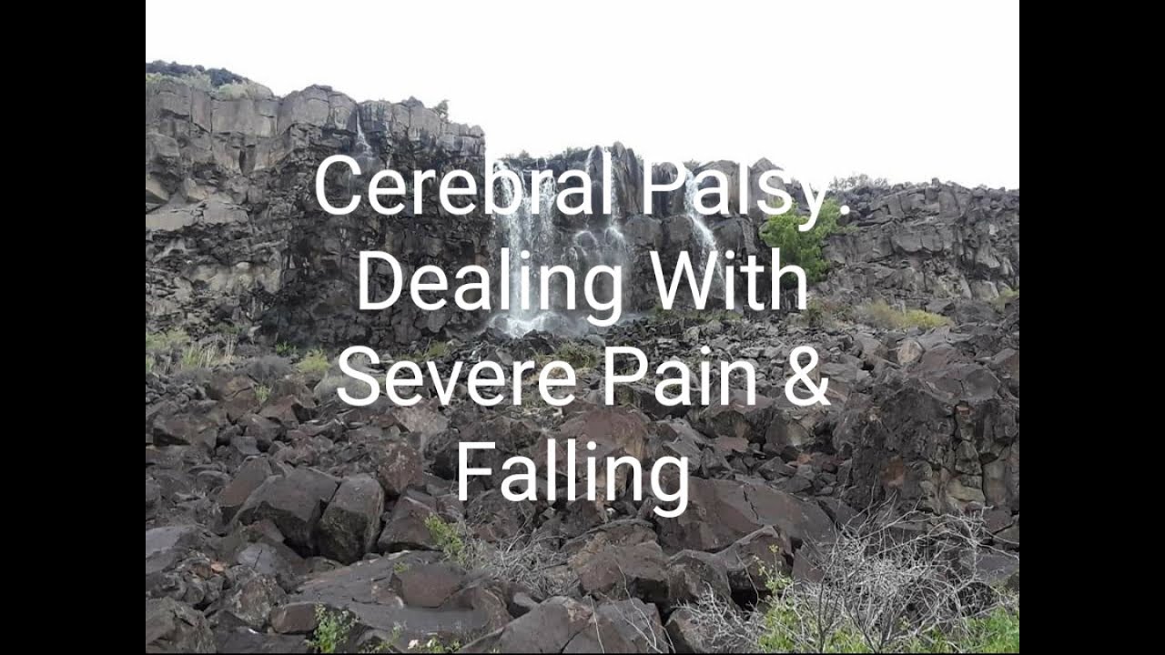 Cerebral Palsy: Dealing With Severe Pain & Falling - YouTube