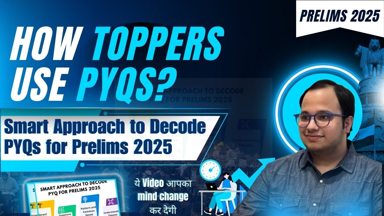 HOW TOPPERS USE PYQS ? | SMART APPROACH TO DECODE PYQS FOR PRELIMS 2025 ...
