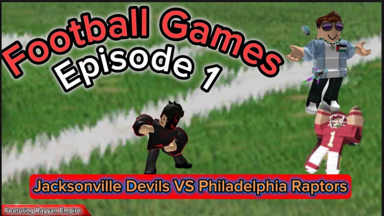 Football Games | Philadelphia Raptors VS Jacksonville Devils | EP1, 1st ...