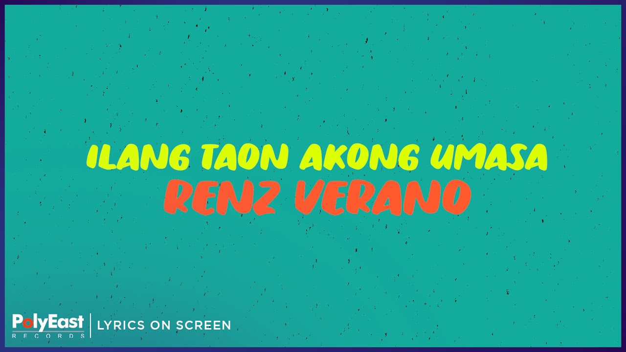Renz Verano - Ilang Taon Akong Umasa (Lyrics On Screen) - YouTube