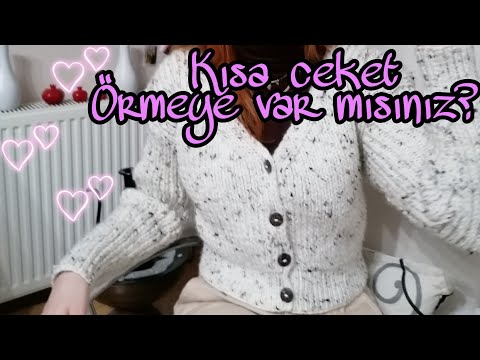 MAĞAZADAN DEĞİL EL ÖRGÜSÜ✨Kısa ceket örmeye var mısınız?