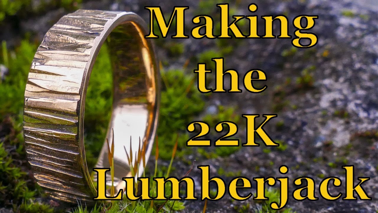 Making the Lumberjack - 22k Gold Edition - YouTube